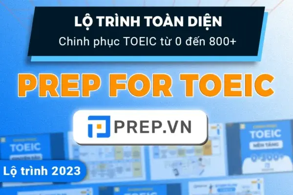 Trọn Bộ Lộ Trình Chinh Phục TOEIC 800+ Cho Người Mới – Prep For TOEIC - Khoá Học Giá Rẻ - Kho ...